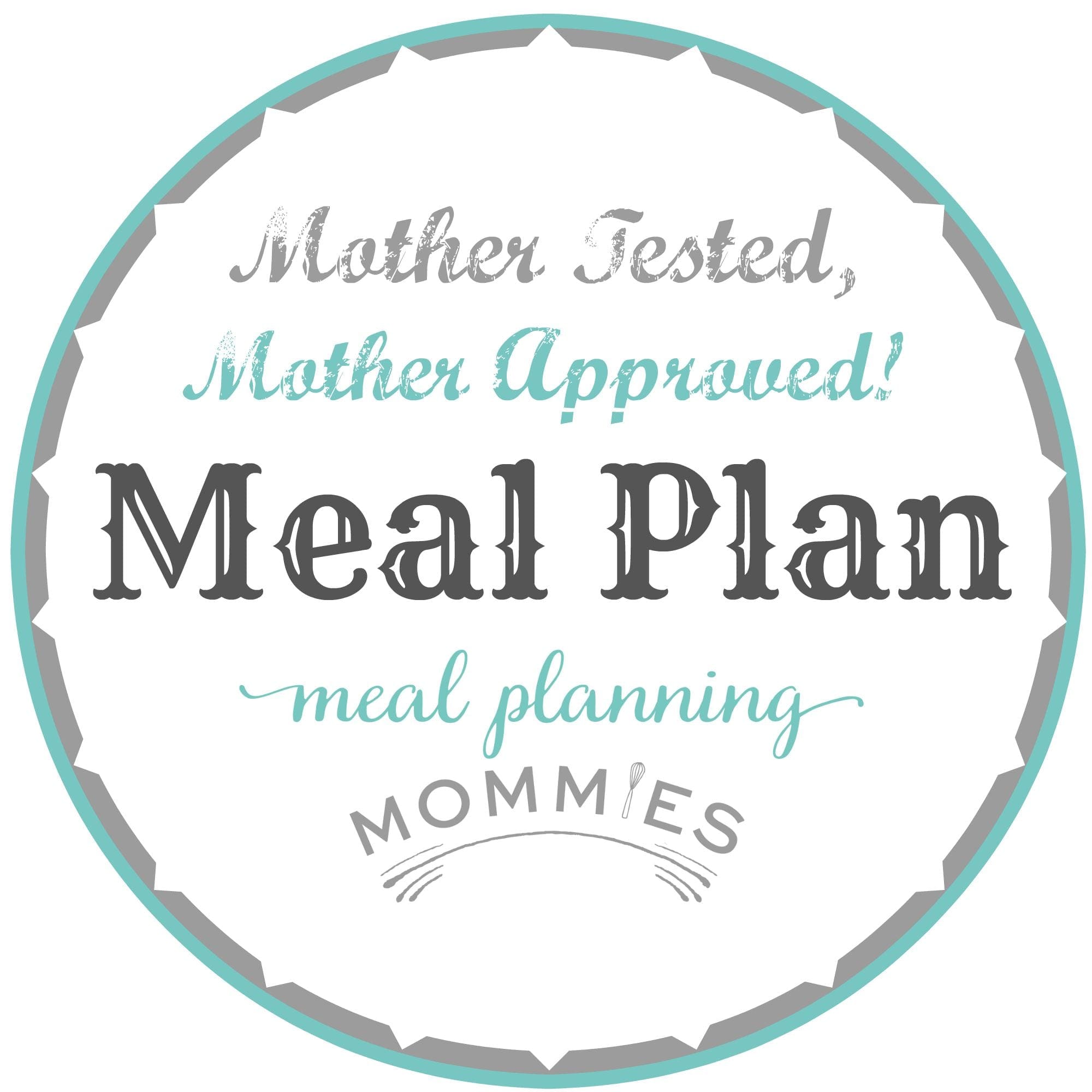 Mother Tested, Mother Approved Meal Plan with Free Printables